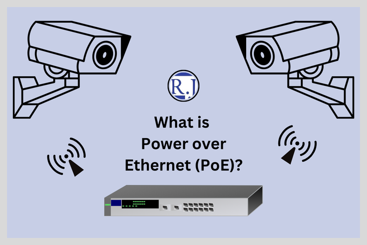 What is Power over Ethernet (PoE)? An All You Need To Know Guide! – R.J ...